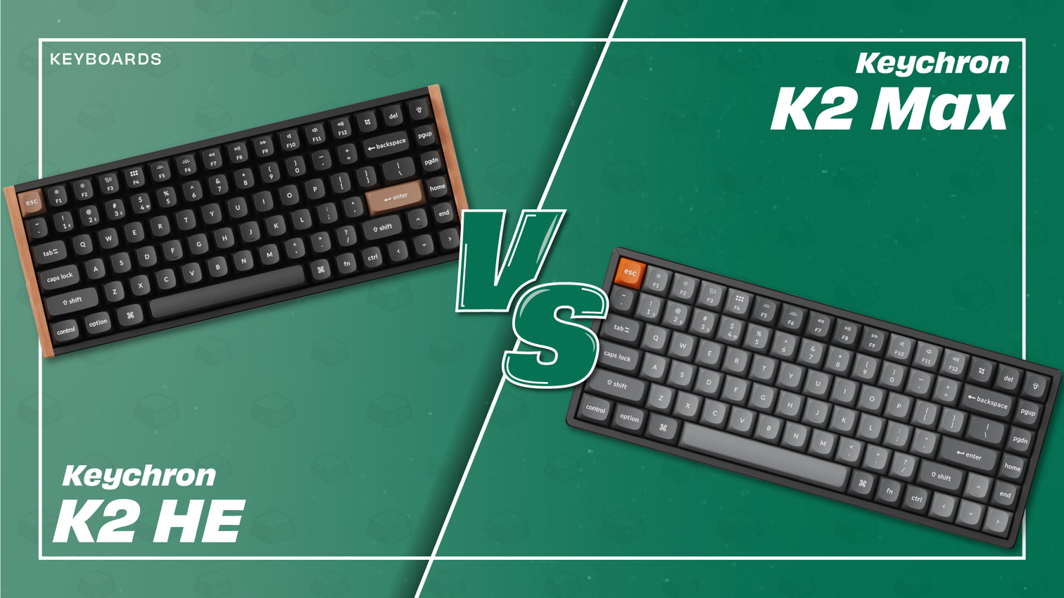 Keychron K2 HE vs Keychron K2 Max - Modern mechanic vs classic at its ...